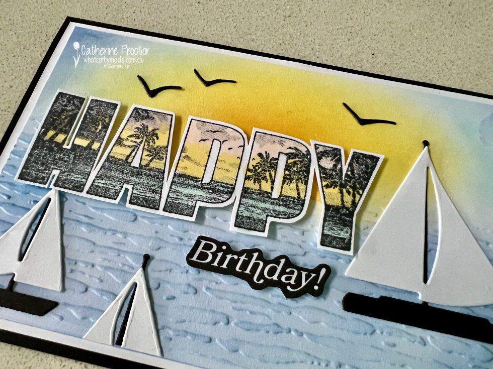 Sunrise Sailing & Happy Place Birthday Card - What Cathy Made